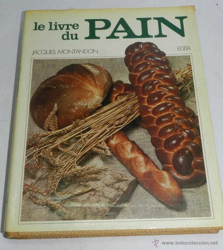 le livre du pain. histoire et gastronomie, por - Comprar Libros ...