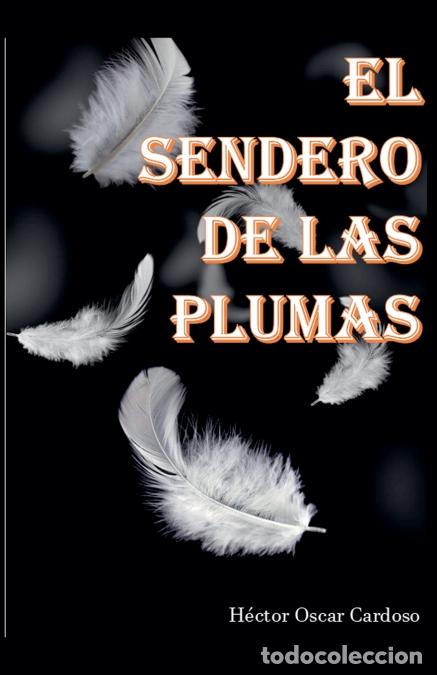 el sendero de las plumas - hector oscar cardoso - Compra venta en ...