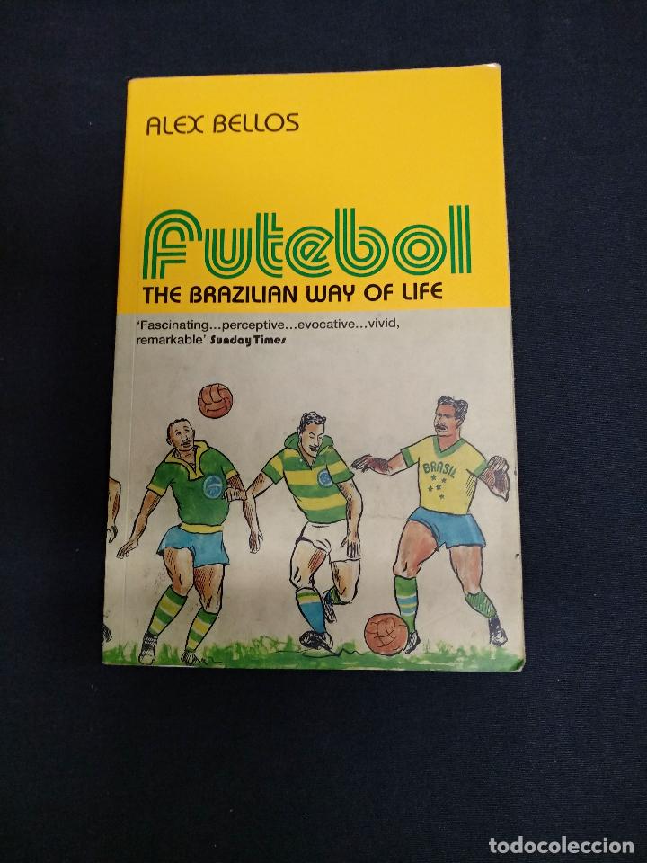 futebol - the brazilian way of life - alex bell - Comprar Libros ...