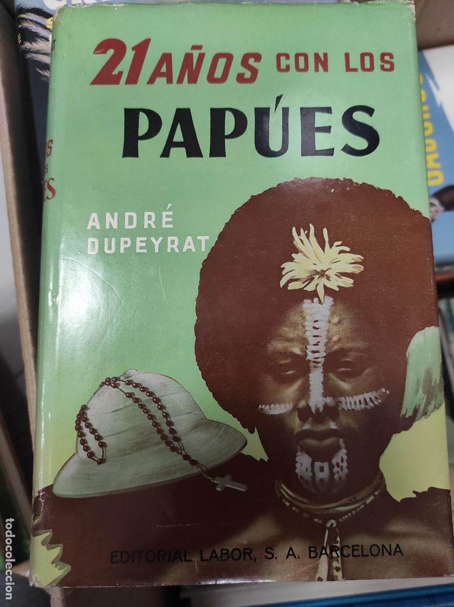 21 años con los papúes. andré dupeyrat. editori - Compra venta en ...