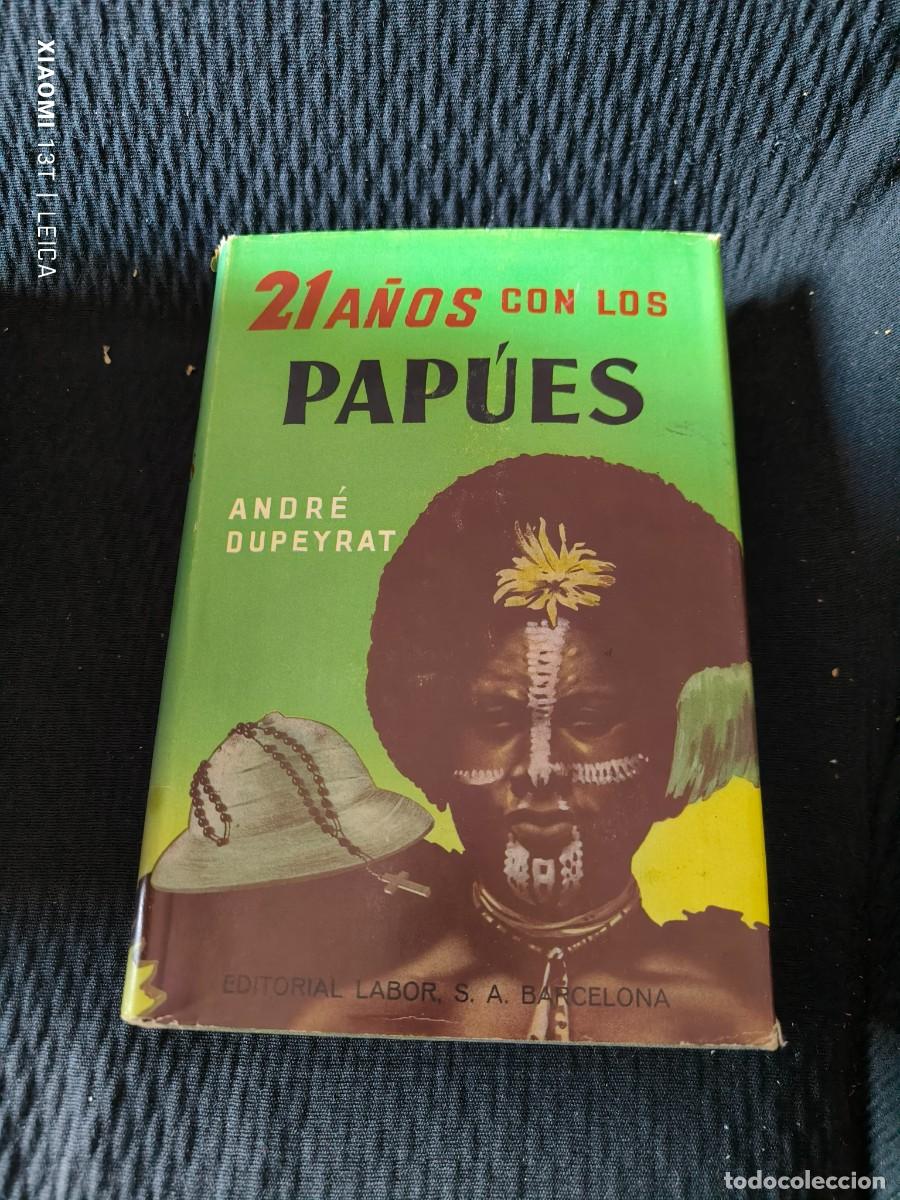 21 años con los papúes. andré dupeyrat. editori - Compra venta en ...