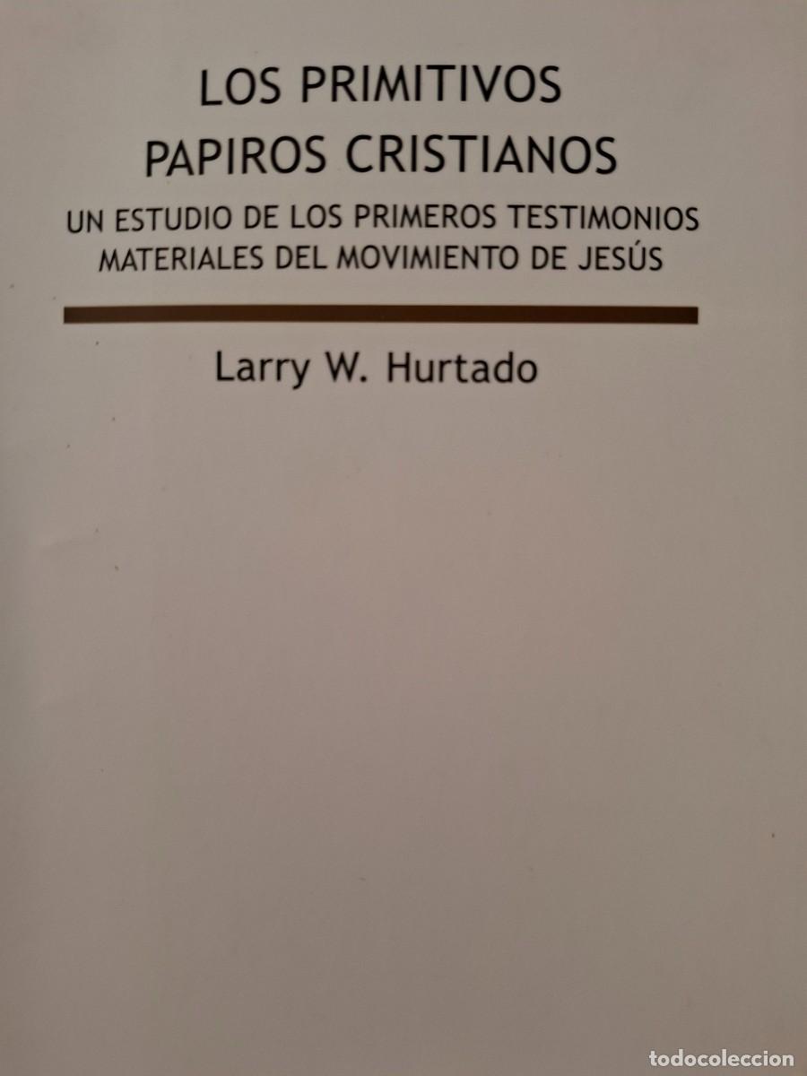 los primitivos papiros cristianos larry w hurta - Compra venta en ...