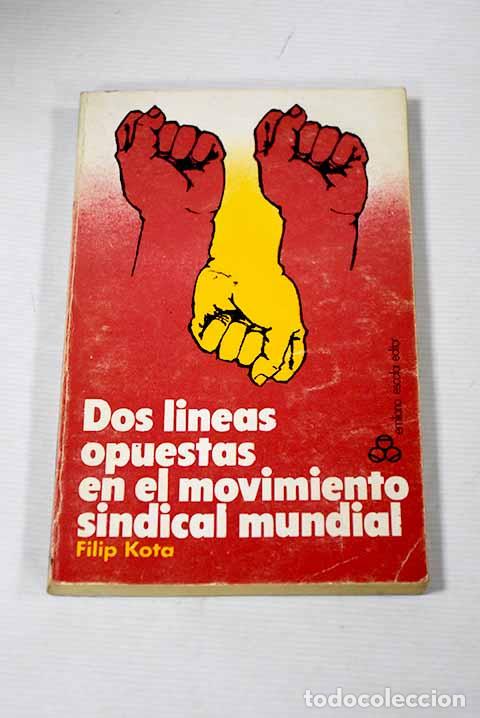 dos lineas opuestas en el movimiento sindical m - Compra venta en ...